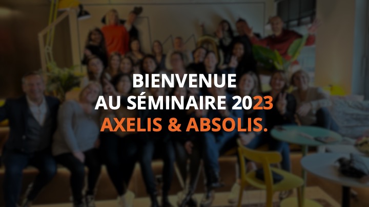 AXELIS INTERIM réunit enfin toutes ses équipes pour son séminaire 2023 ...